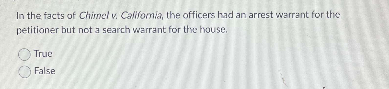 Solved In the facts of Chimel v. ﻿California, the officers | Chegg.com
