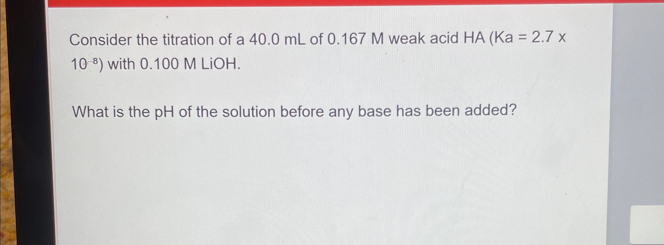 Solved Consider the titration of a 40.0mL ﻿of 0.167M ﻿weak | Chegg.com