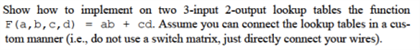 Show how to implement on two 3-input 2-output lookup | Chegg.com