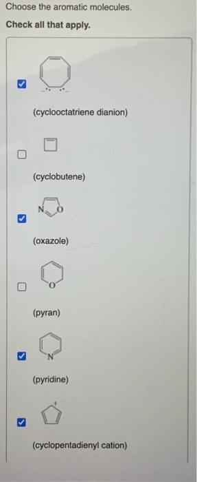 Solved Choose the aromatic molecules. Check all that apply. | Chegg.com