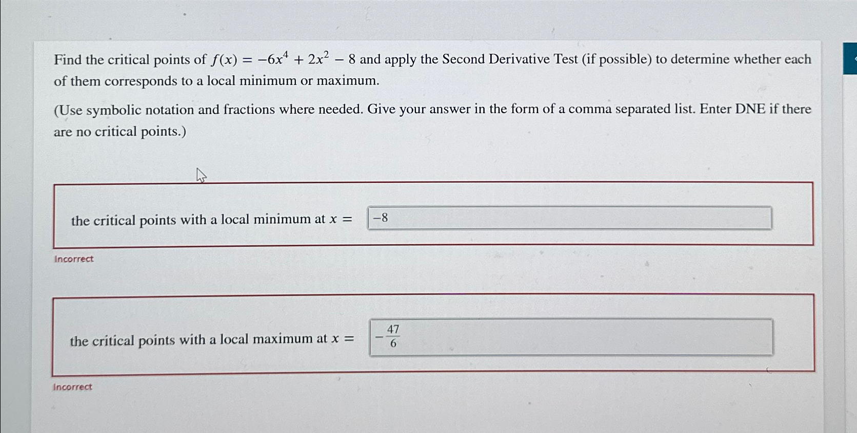 Solved Find the critical points of f(x)=-6x4+2x2-8 ﻿and | Chegg.com