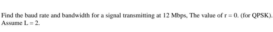 Solved Find the baud rate and bandwidth for a signal | Chegg.com
