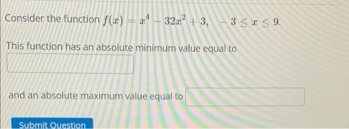 Solved Consider the function f(x) = x4 – 32x2 + 3, -3