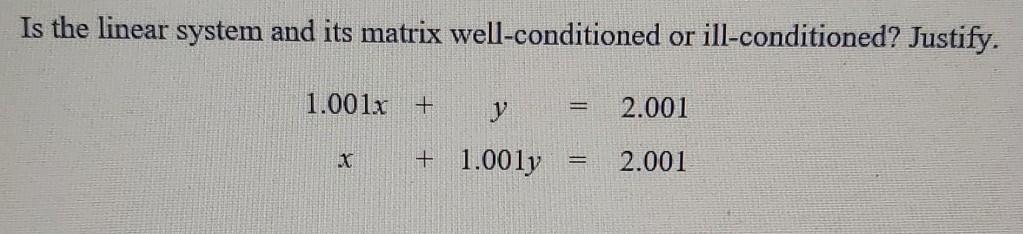Solved Is the linear system and its matrix well-conditioned | Chegg.com