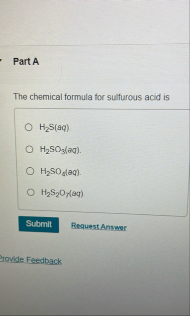 Solved Part AThe chemical formula for sulfurous acid | Chegg.com