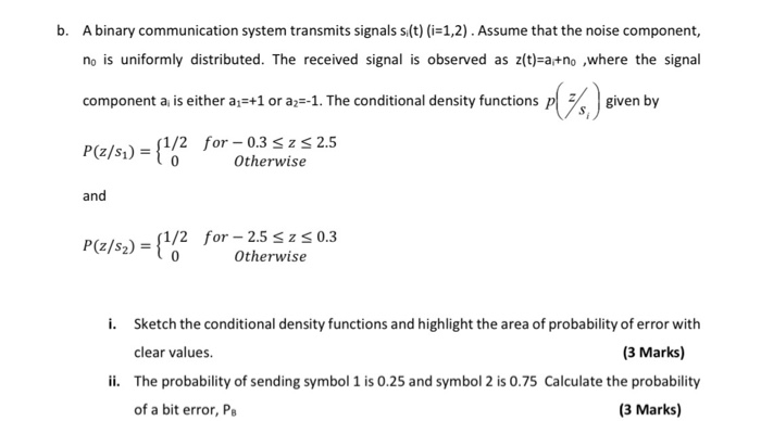 Solved b. A binary communication system transmits signals | Chegg.com