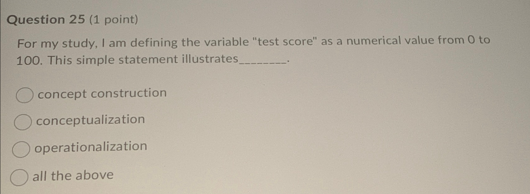 Solved Question 25 (1 ﻿point)For my study, I am defining the | Chegg.com