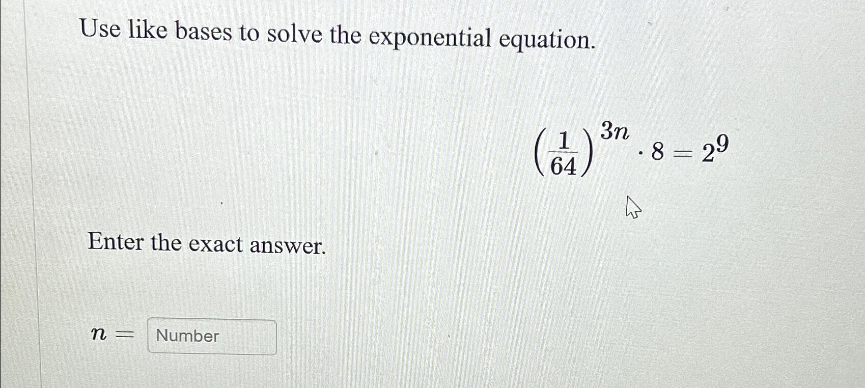 Solved Use like bases to solve the exponential | Chegg.com