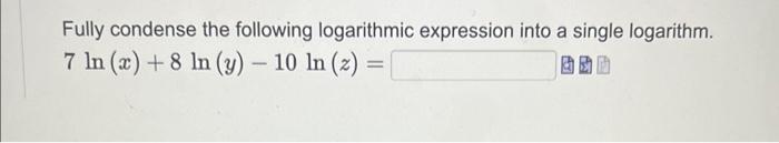 Solved Fully condense the following logarithmic expression | Chegg.com