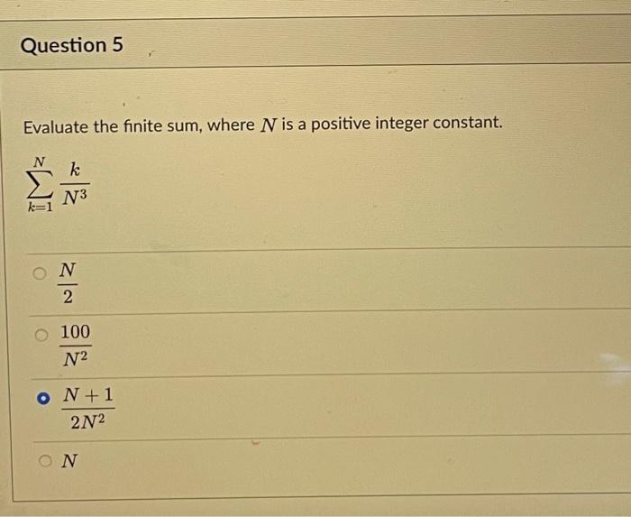 Solved Evaluate the finite sum, where N is a positve integer | Chegg.com