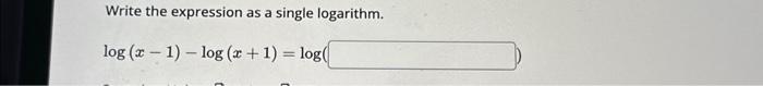 Solved Write the expression as a single logarithm. | Chegg.com