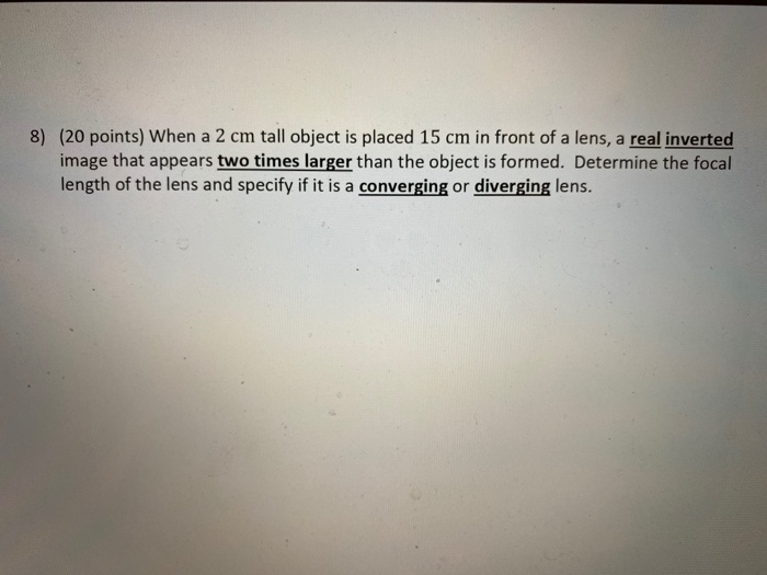 Solved 8) (20 points) When a 2 cm tall object is placed 15 | Chegg.com