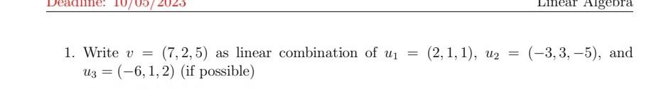 Solved Write v=(7,2,5) as linear combination of | Chegg.com