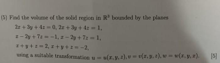 Solved (5) Find the volume of the solid region in R3 bounded | Chegg.com