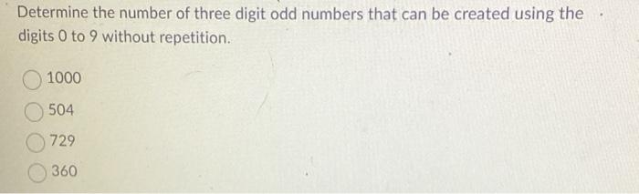 Solved Determine the number of three digit odd numbers that | Chegg.com
