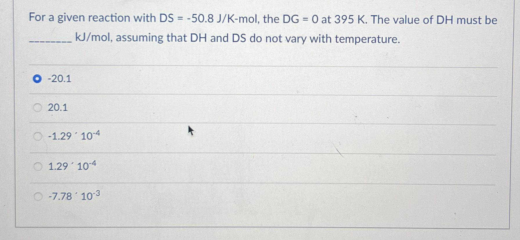 Solved For a given reaction with DS=-50.8JK-mol, the DG=0 | Chegg.com