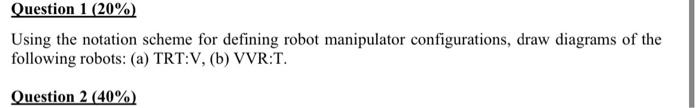 Solved Using the notation scheme for defining robot | Chegg.com