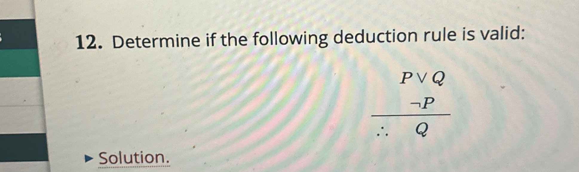 Solved Determine if the following deduction rule is | Chegg.com