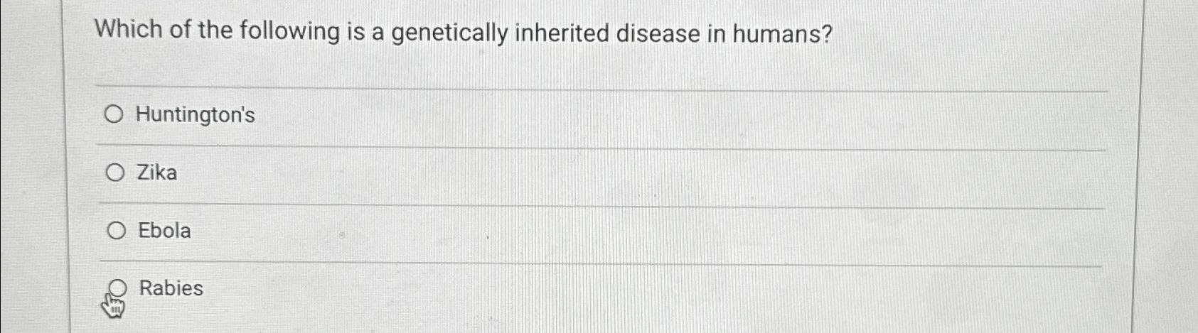 Solved Which of the following is a genetically inherited | Chegg.com