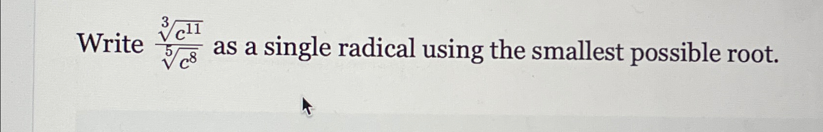 Solved Write c113c85 ﻿as a single radical using the smallest | Chegg.com