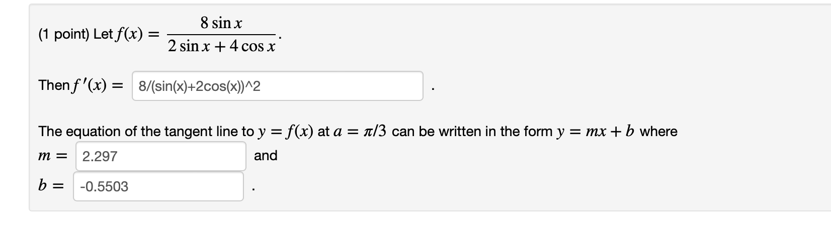 Solved (1 ﻿point) ﻿Let f(x)=8sinx2sinx+4cosx.Then f'(x)=The | Chegg.com
