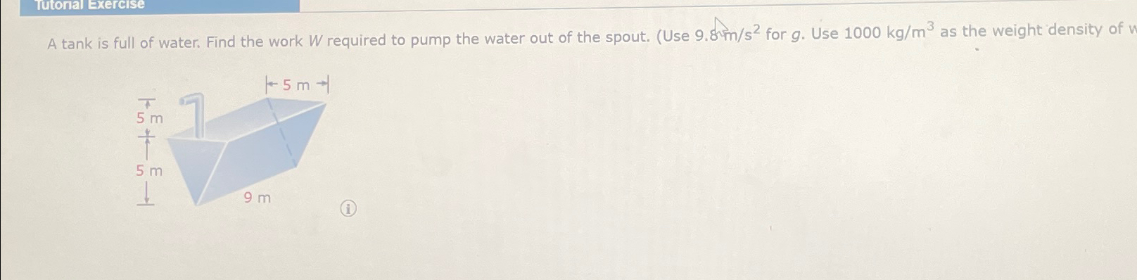 Solved Tutonal ExerciseA tank is full of water. Find the | Chegg.com