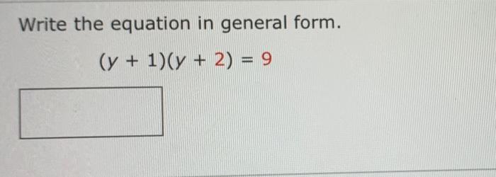 Solved Write the equation in general form. (y+1)(y+2)=9 | Chegg.com