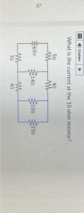 Solved What is the current at the 10ohm resistor? | Chegg.com