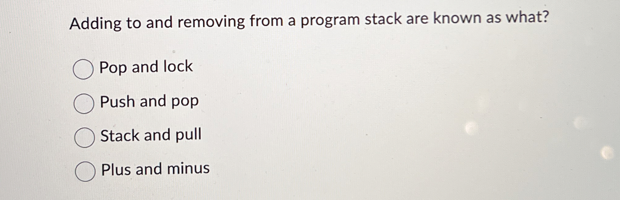 Solved Adding to and removing from a program stack are known | Chegg.com