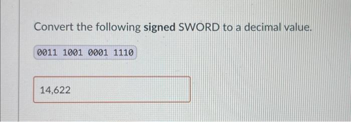 Solved Convert the following signed SWORD to a decimal | Chegg.com