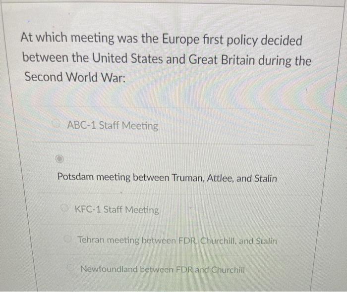 At which meeting was the Europe first policy decided | Chegg.com