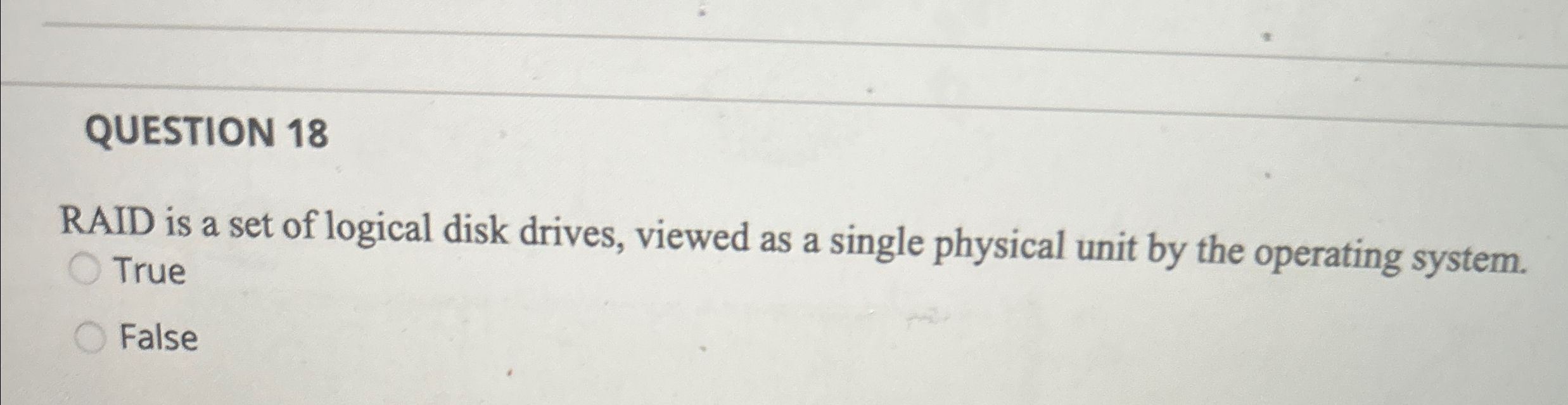 Solved QUESTION 18RAID is a set of logical disk drives, | Chegg.com