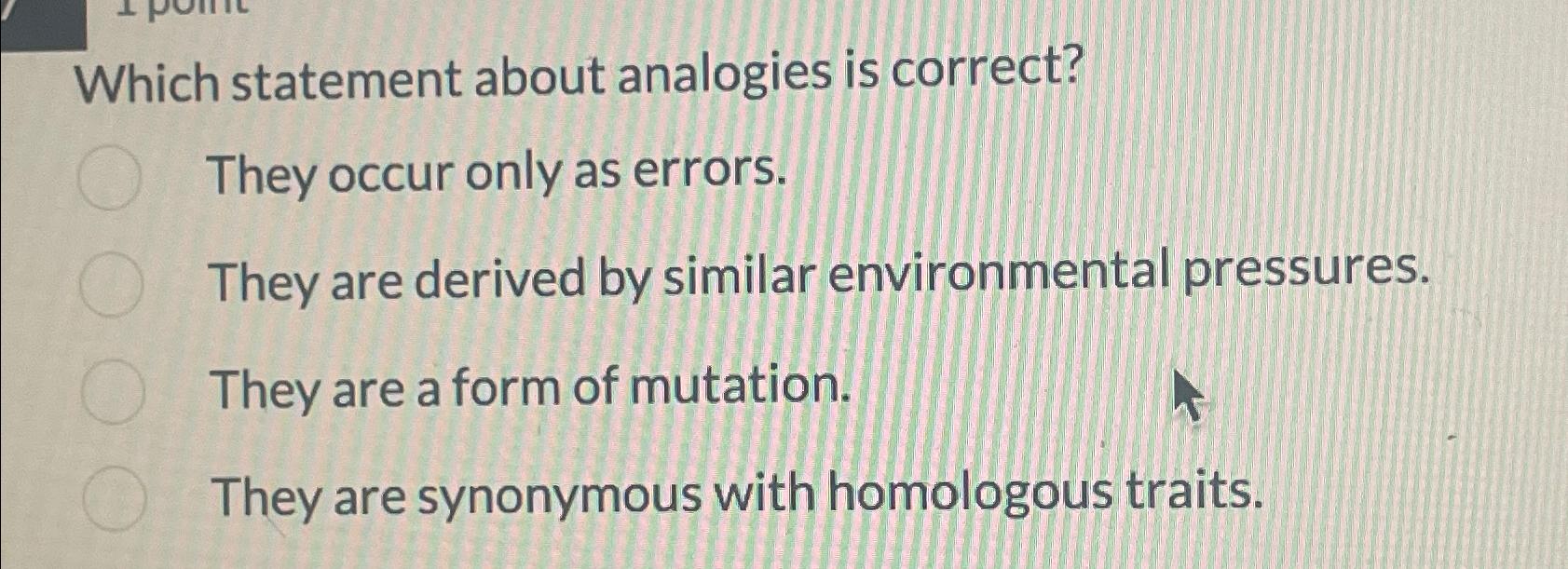 Solved Which statement about analogies is correct?They occur | Chegg.com