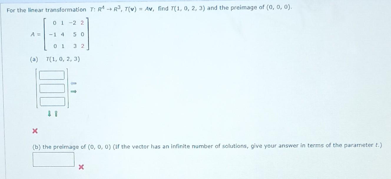 Solved linear transformation T:R4→R3,T(v)=Av, find | Chegg.com