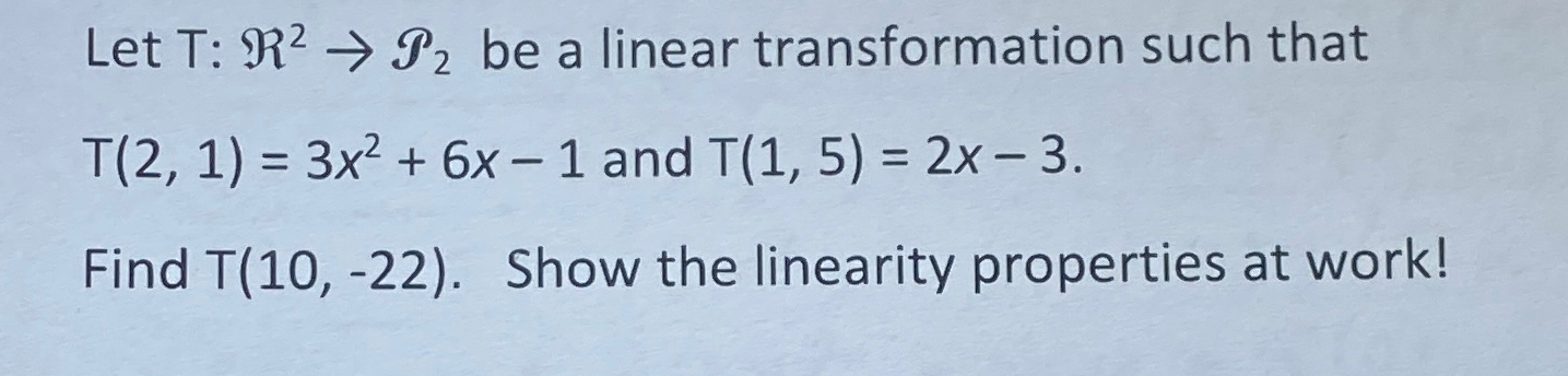 Solved Let T:ℜ2→P2 ﻿be a linear transformation such that | Chegg.com
