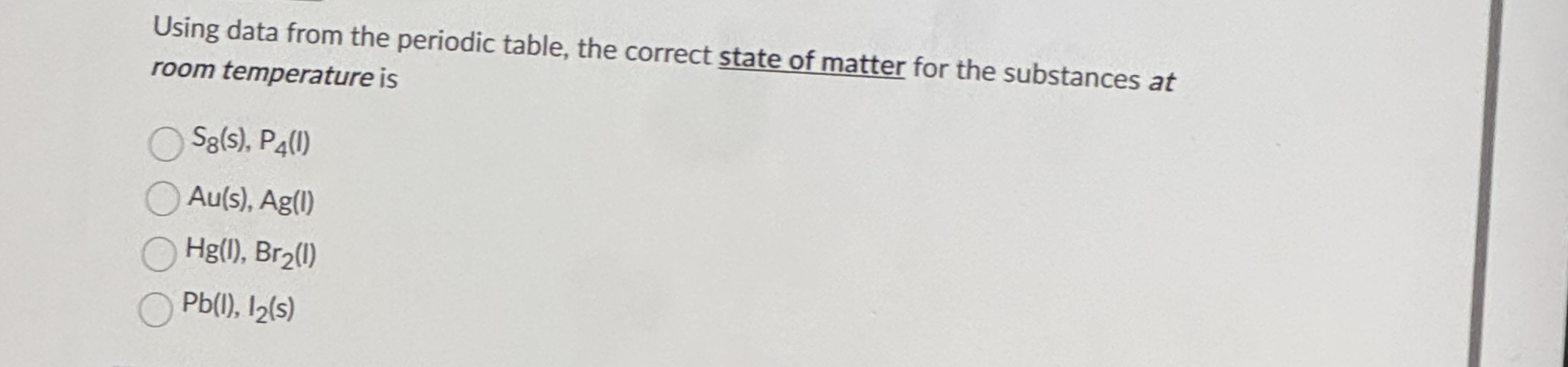 Solved Using data from the periodic table, the correct state | Chegg.com