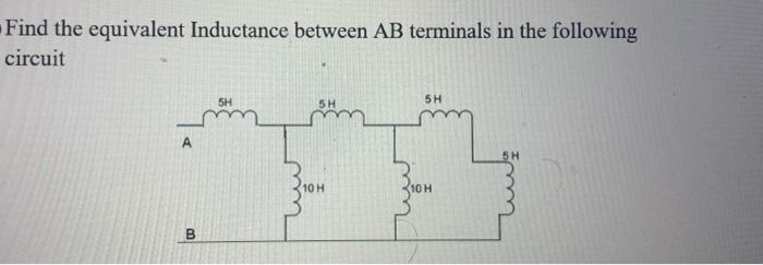 Solved Find the equivalent Inductance between AB terminals | Chegg.com