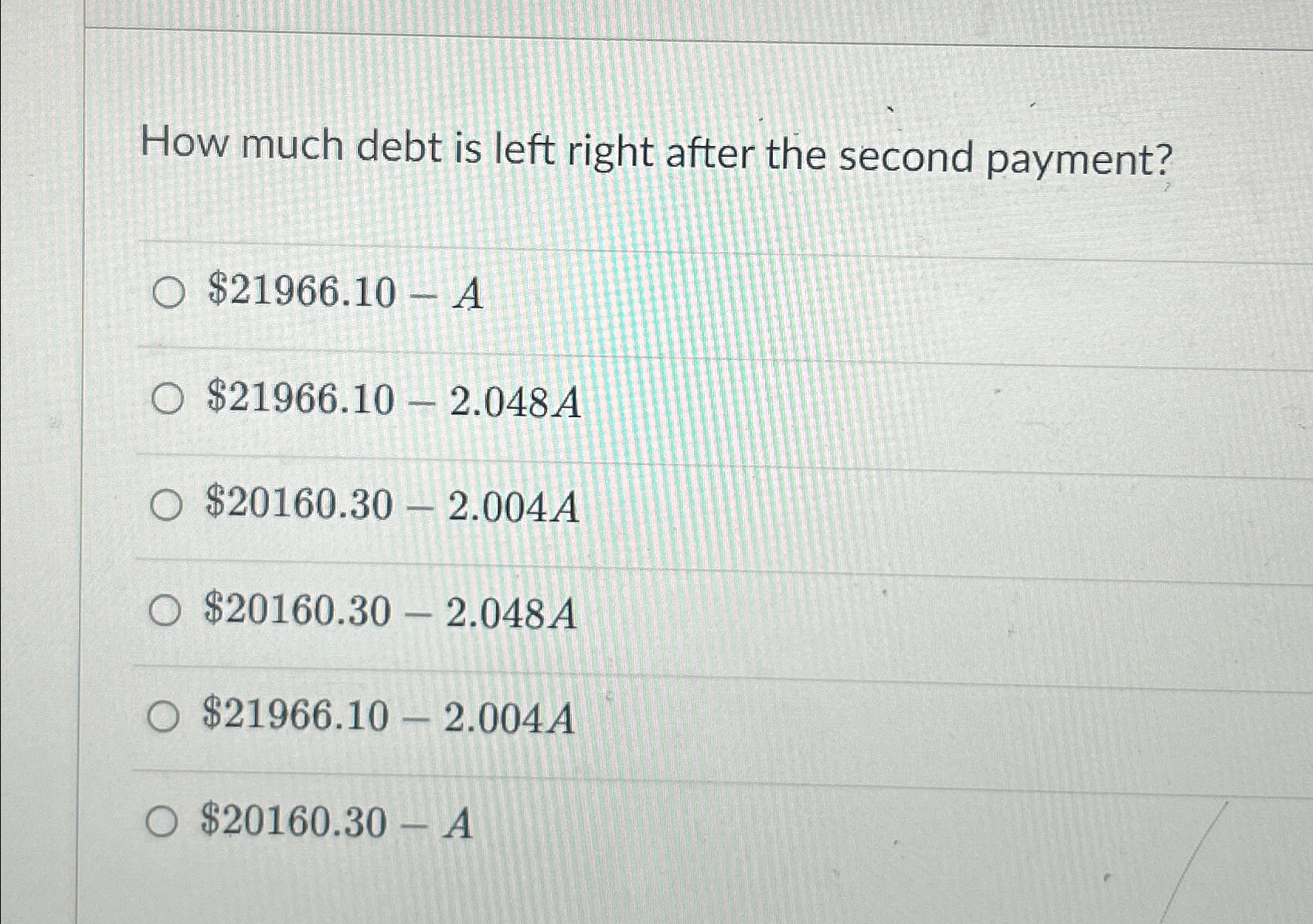 Solved How much debt is left right after the second | Chegg.com