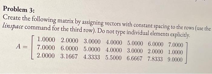 Solved Problem 3: Create the following matrix by assigning | Chegg.com