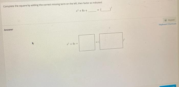 Solved Complete the square by adding the correct missing | Chegg.com