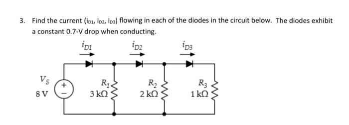 Solved 3. Find the current (iD1,iD2,iD3) flowing in each of | Chegg.com