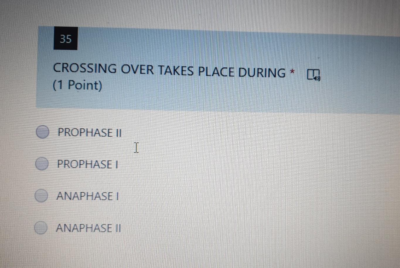 Solved 35 CROSSING OVER TAKES PLACE DURING (1 Point) | Chegg.com