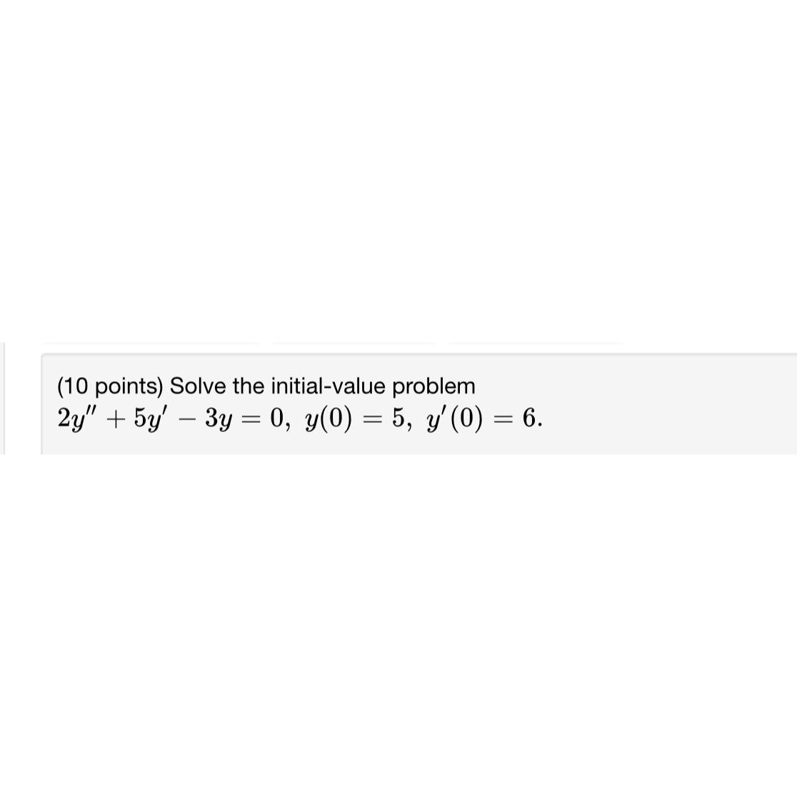 Solved (10 ﻿points) ﻿Solve the initial-value problem | Chegg.com