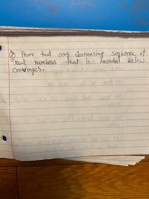 Solved any decreasing sequence a of Prove that real numbers | Chegg.com