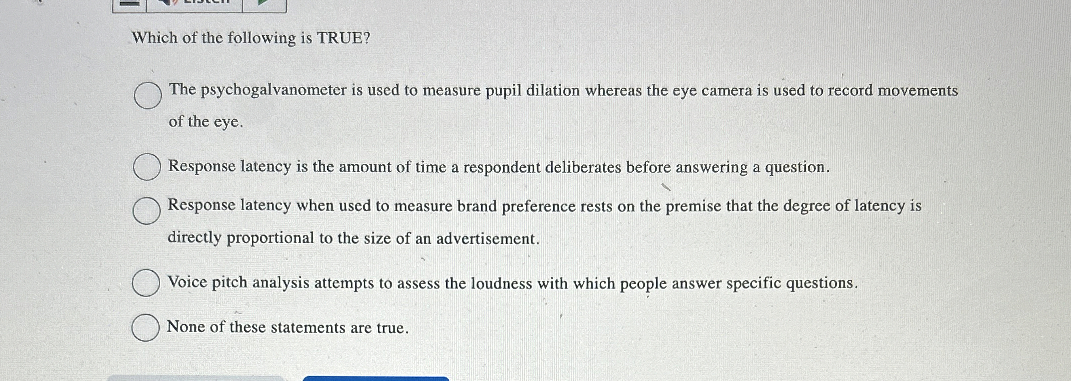 Solved Which of the following is TRUE?The psychogalvanometer | Chegg.com