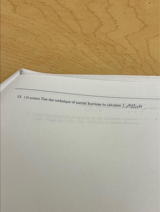 Solved 13. (10 points) Use the technique of partial | Chegg.com