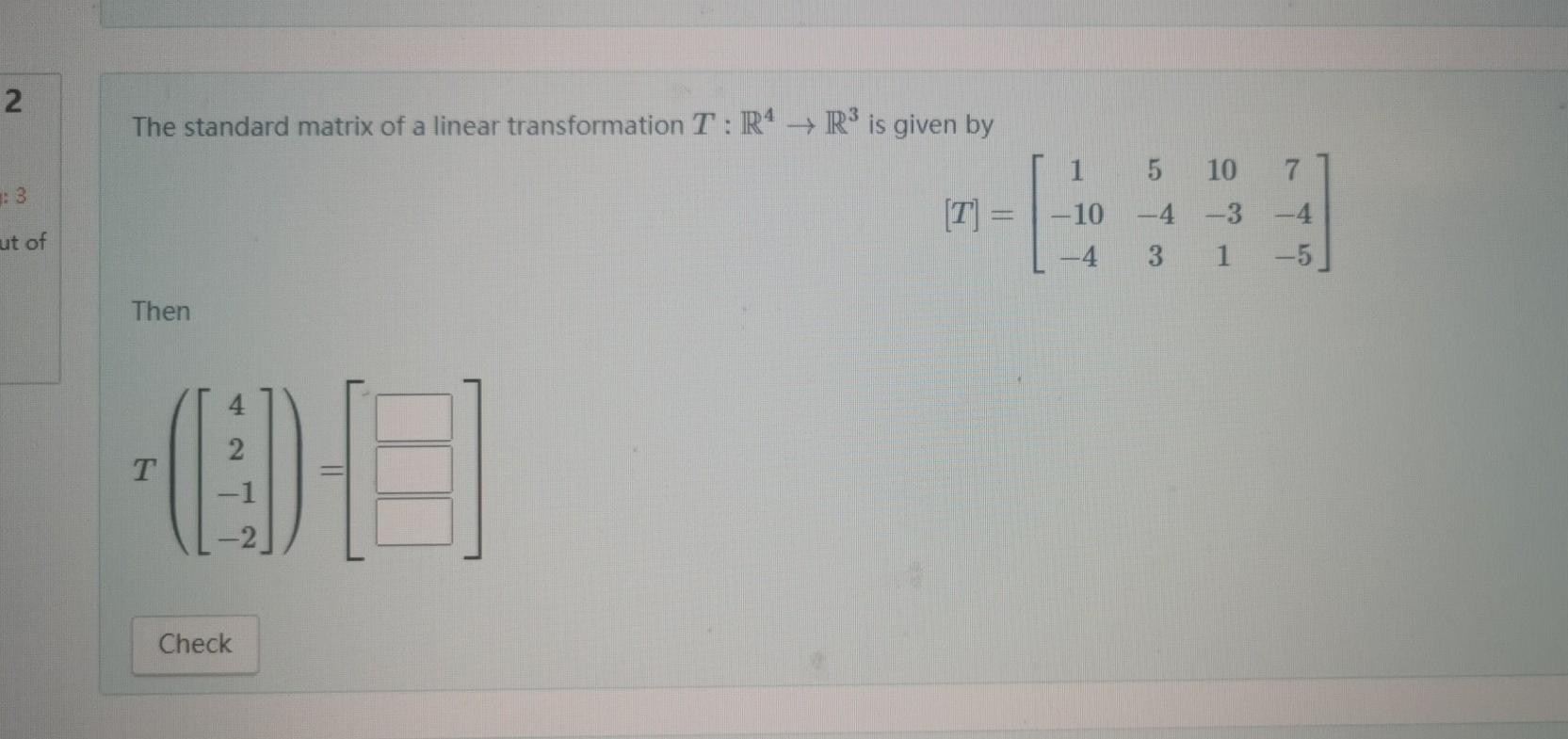 Solved 2 The standard matrix of a linear transformation T:R4 | Chegg.com