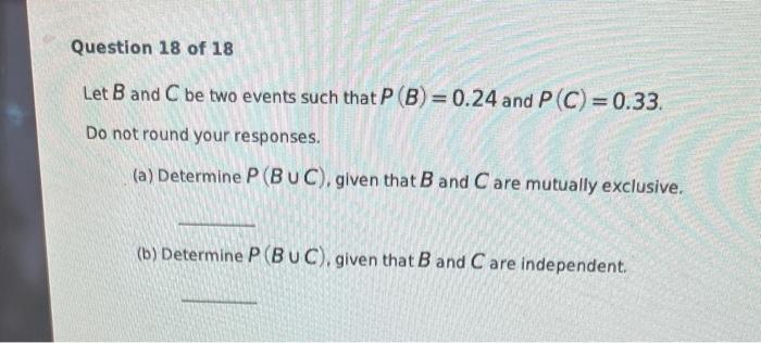 Solved Let B and C be two events such that P(B)=0.24 and | Chegg.com
