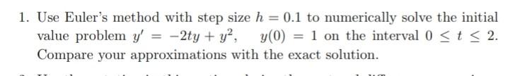 Solved 1. Use Euler's method with step size h=0.1 to | Chegg.com