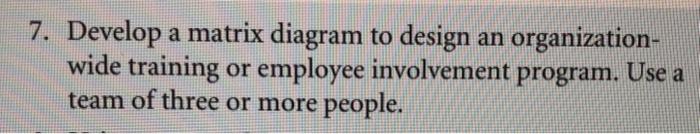 Solved 7. Develop a matrix diagram to design an | Chegg.com